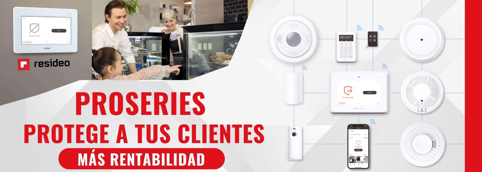 PROSERIES de RESIDEO es la Solución en Seguridad para tus clientes